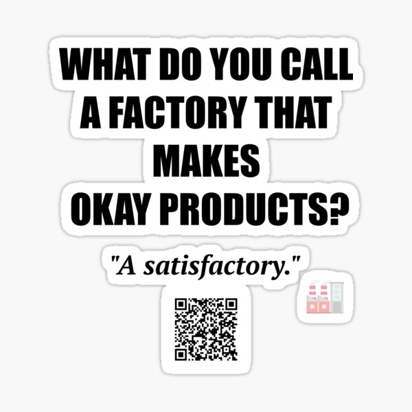 Satisfactory Merch & Gifts for Sale | Redbubble