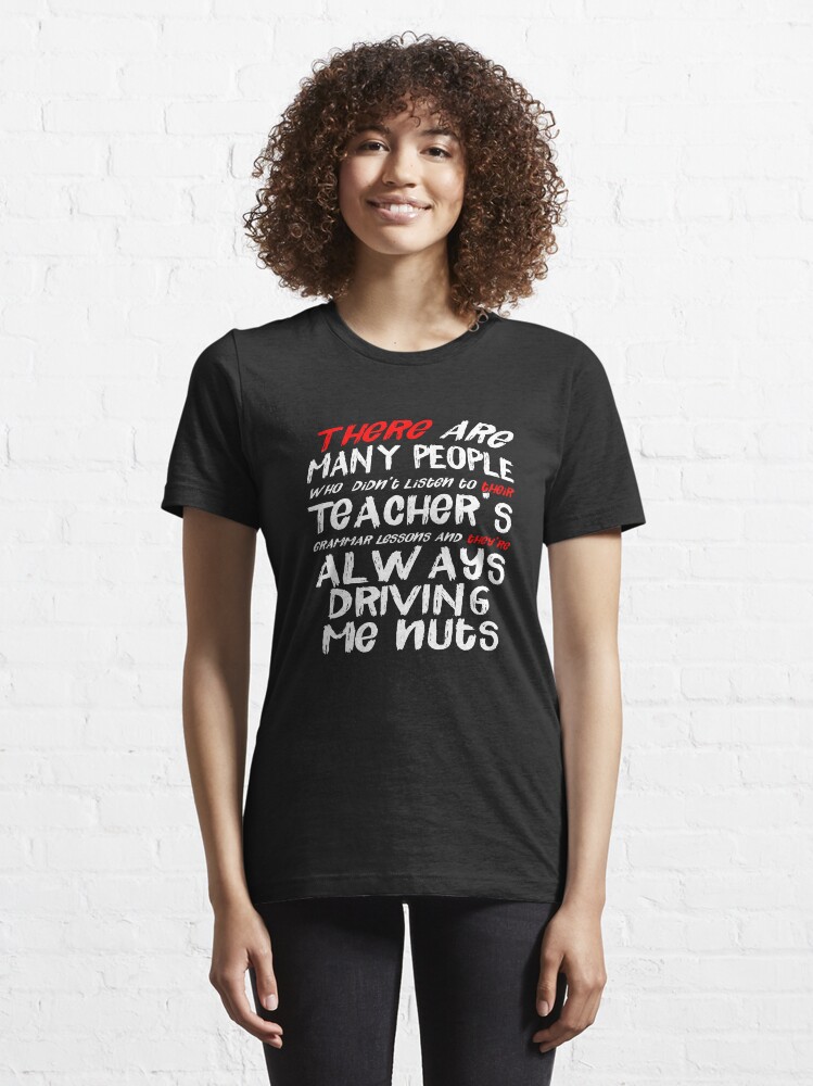"There Their They're Driving Me Nuts Funny Grammar T-Shirt" T-shirt by ...