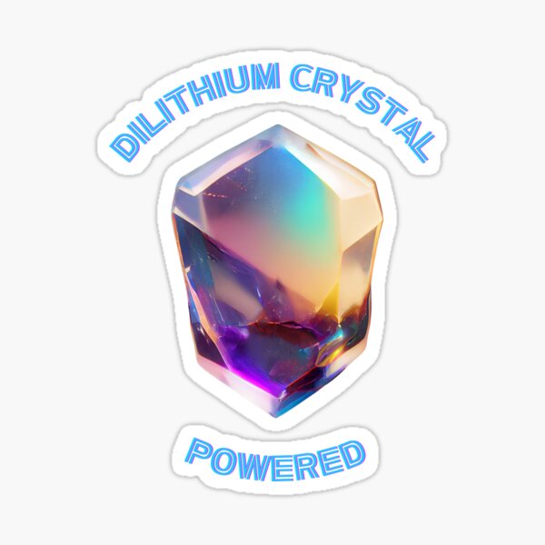 "DILITHIUM CRYSTAL POWERED" Sticker for Sale by BabaSoti | Redbubble