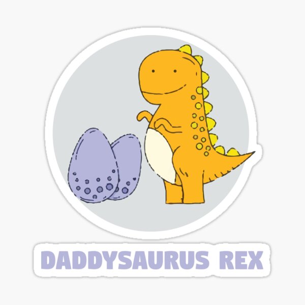 "Daddysaurus Rex Daddy T-Rex Tyrannosaurus Rex Dinosaur" Sticker for ...