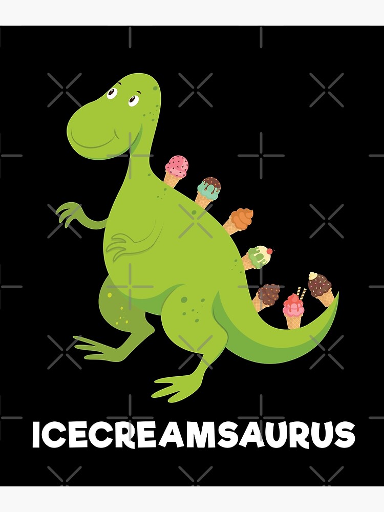 Póster «Icecreamsaurus Ice Cream T-Rex Tyrannosaurus Rex Dinosaurio» de ...