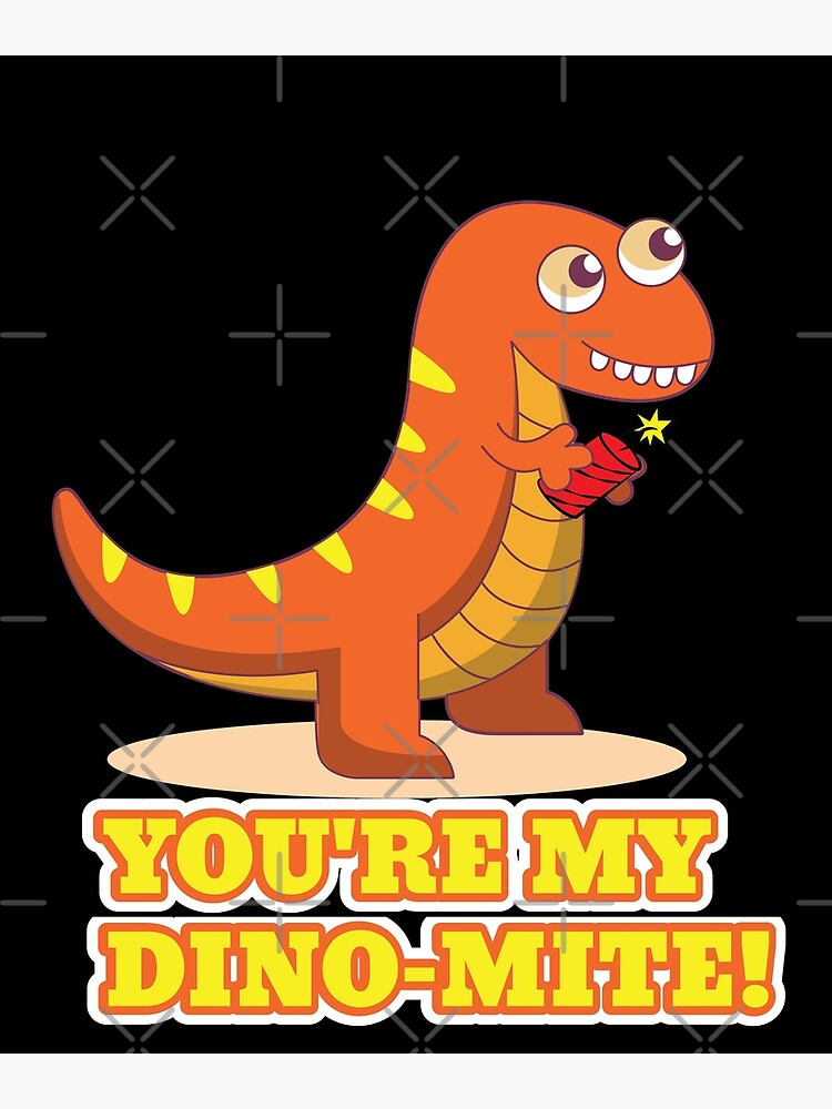 "Dinomite - Dynamite T-Rex Dinosaur " Poster by fatamyfan1 | Redbubble
