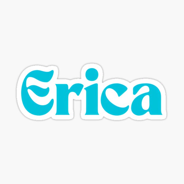 "Erica, Funny Cool Best color art" Sticker for Sale by artdragongift ...