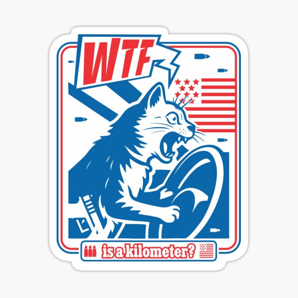 "Wtf Is a kilometer - Cat driving" Sticker for Sale by Caramel-Dog ...