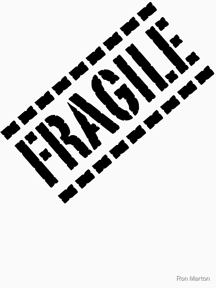 "Fragile - Black Lettering, Funny" T-shirt by RonMarton | Redbubble