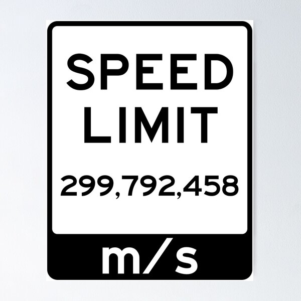 "Speed of light Speed limit Sign" Poster for Sale by antauf | Redbubble