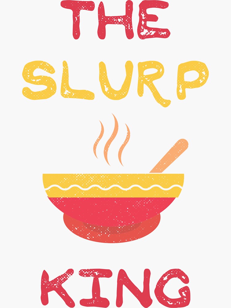 "Ramen Noodles The Slurp King Slurping Japanese Food" Sticker by ...