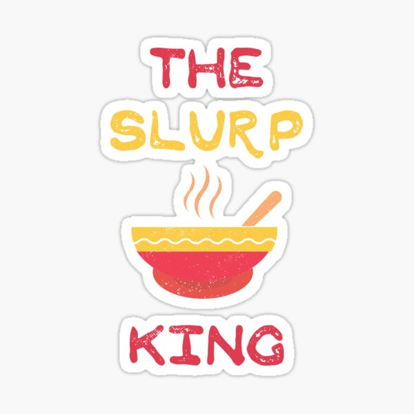 "Ramen Noodles The Slurp King Slurping Japanese Food" Sticker by ...