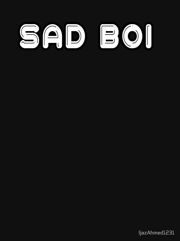 "Sad Boi " T-shirt for Sale by IjazAhmed1231 | Redbubble | aesthetic t ...