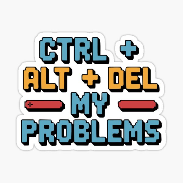 "Ctrl Alt Del My Problems | Funny Gamer & Tech Humor Pixel Art Design ...