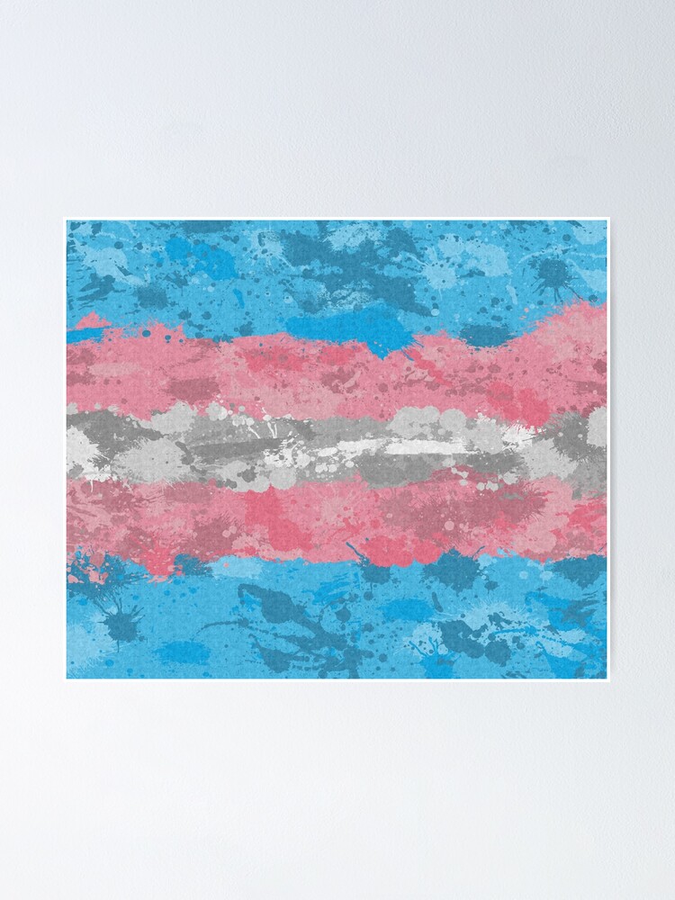 "Transgender Paint Splatter Flag" Poster by LiveLoudGraphic | Redbubble