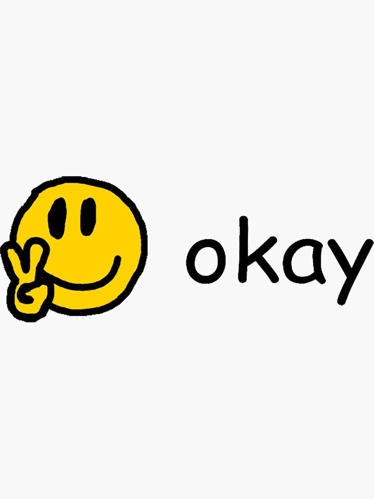"Okay " Sticker for Sale by mrf18 | Redbubble