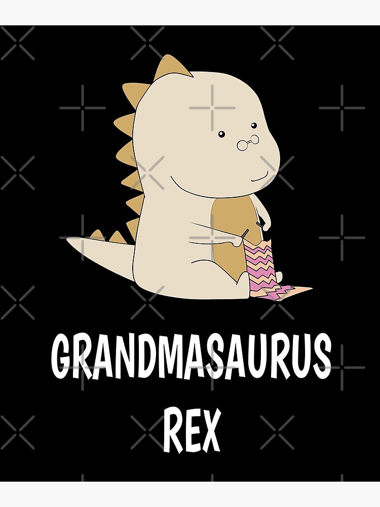 "Gramasaurus Grandma T-Rex Tyrannosaurus Rex Dinosaur" Art Print by ...