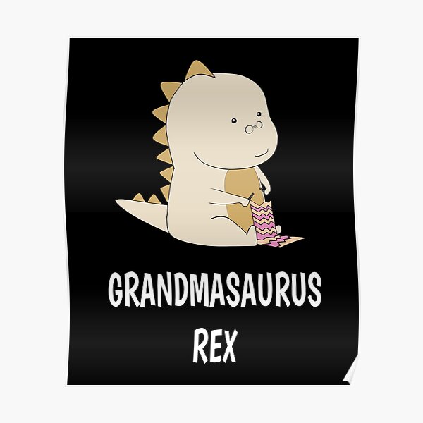 "Gramasaurus Grandma T-Rex Tyrannosaurus Rex Dinosaur" Poster by ...