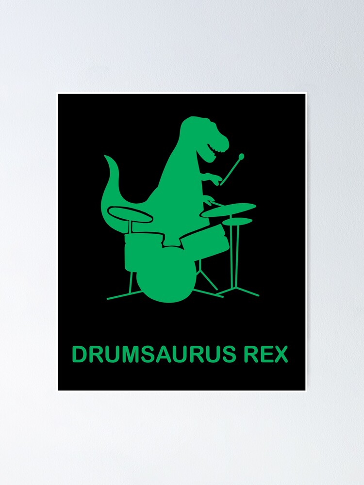 Póster «Drumsaurus Rex Drummer T-Rex Tyrannosaurus Rex Dinosaurio» de ...