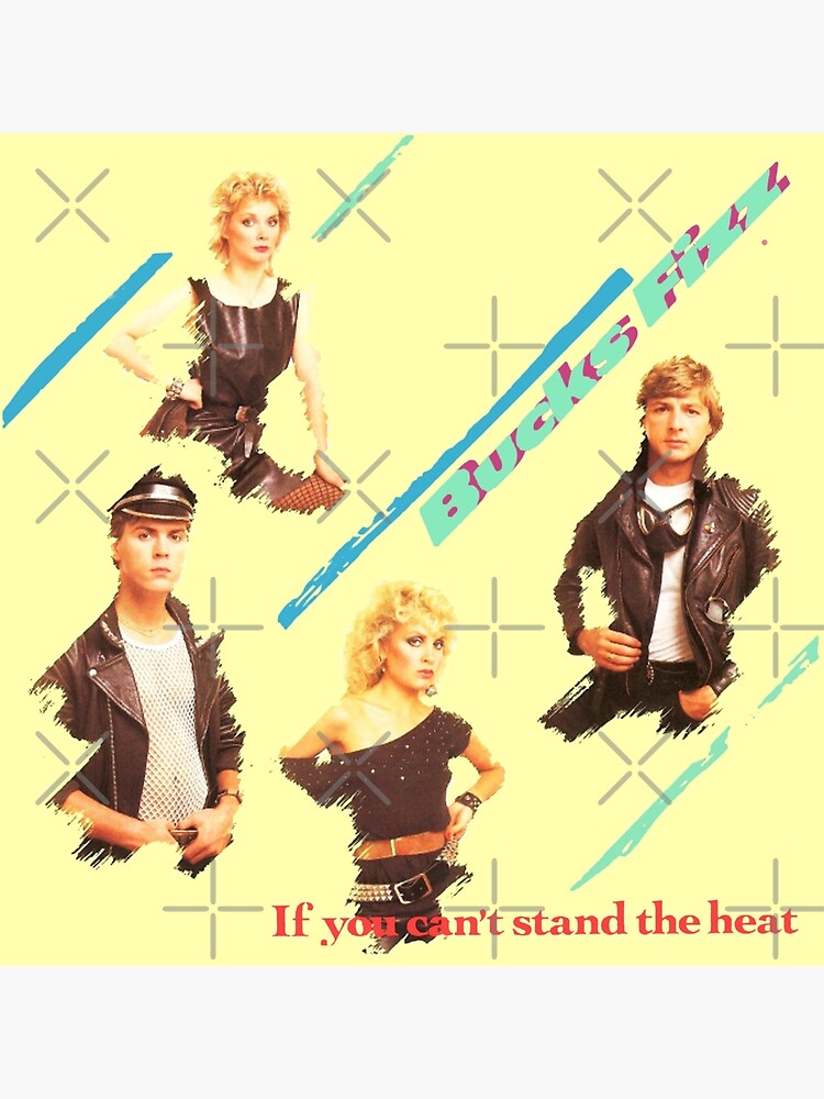 "BUCKS FIZZ - IF YOU CAN'T STAND THE HEAT" Poster by ThrowbackMotors ...