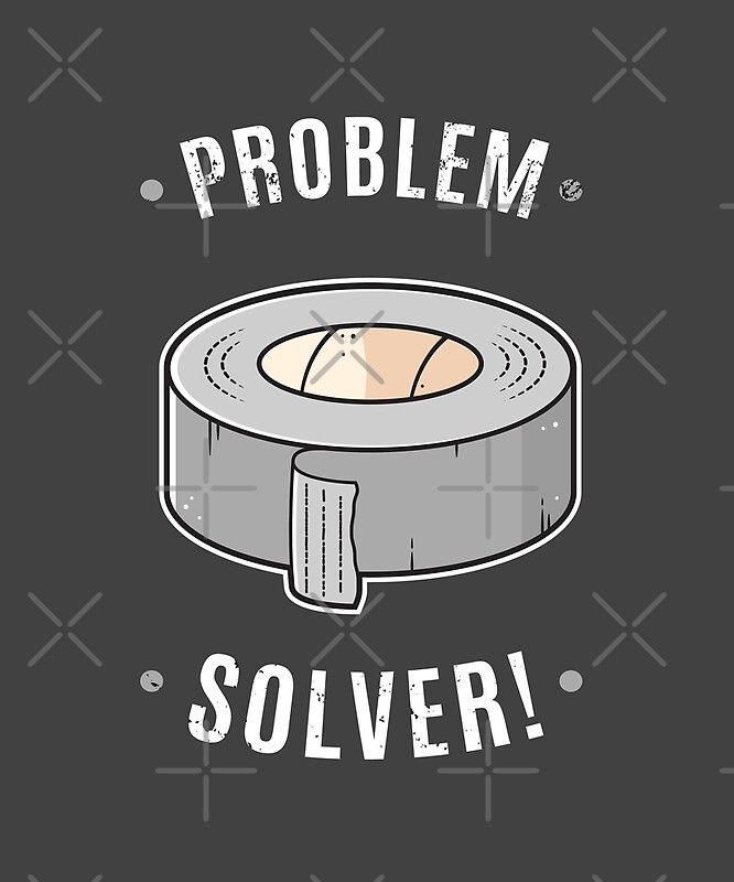 "Duct Tape - Problem Solver" by zoljo | Redbubble
