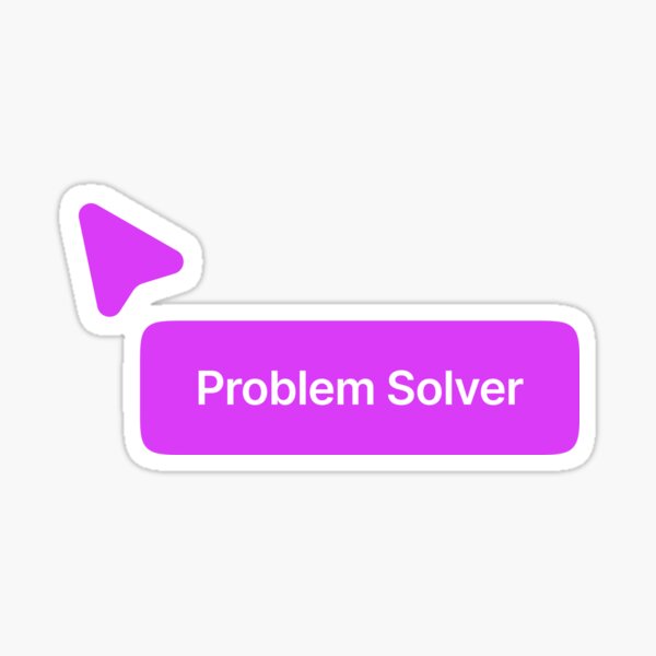 "Problem Solver" Sticker for Sale by EuphoriaWithin | Redbubble