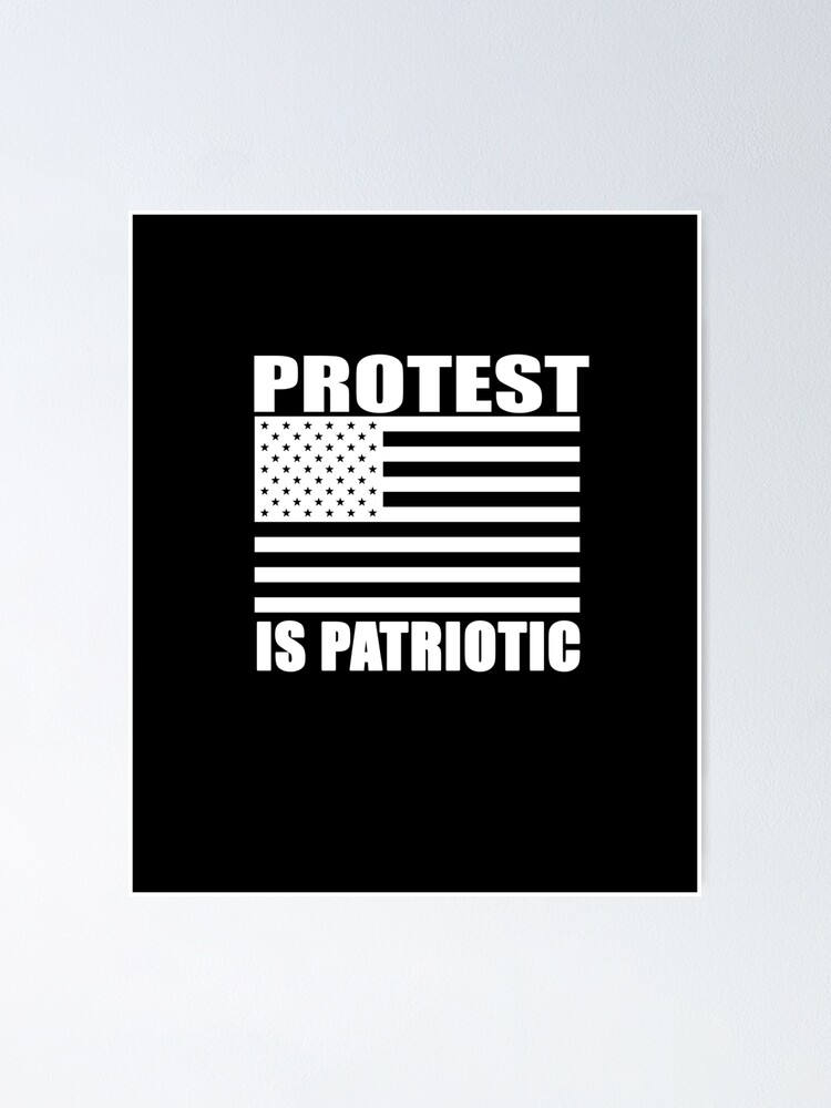 "Protest is Patriotic American Flag White (large) " Poster by cnkna ...