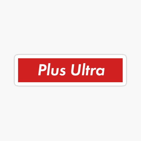 "Plus Ultra!" Sticker for Sale by Dolphin-5k | Redbubble