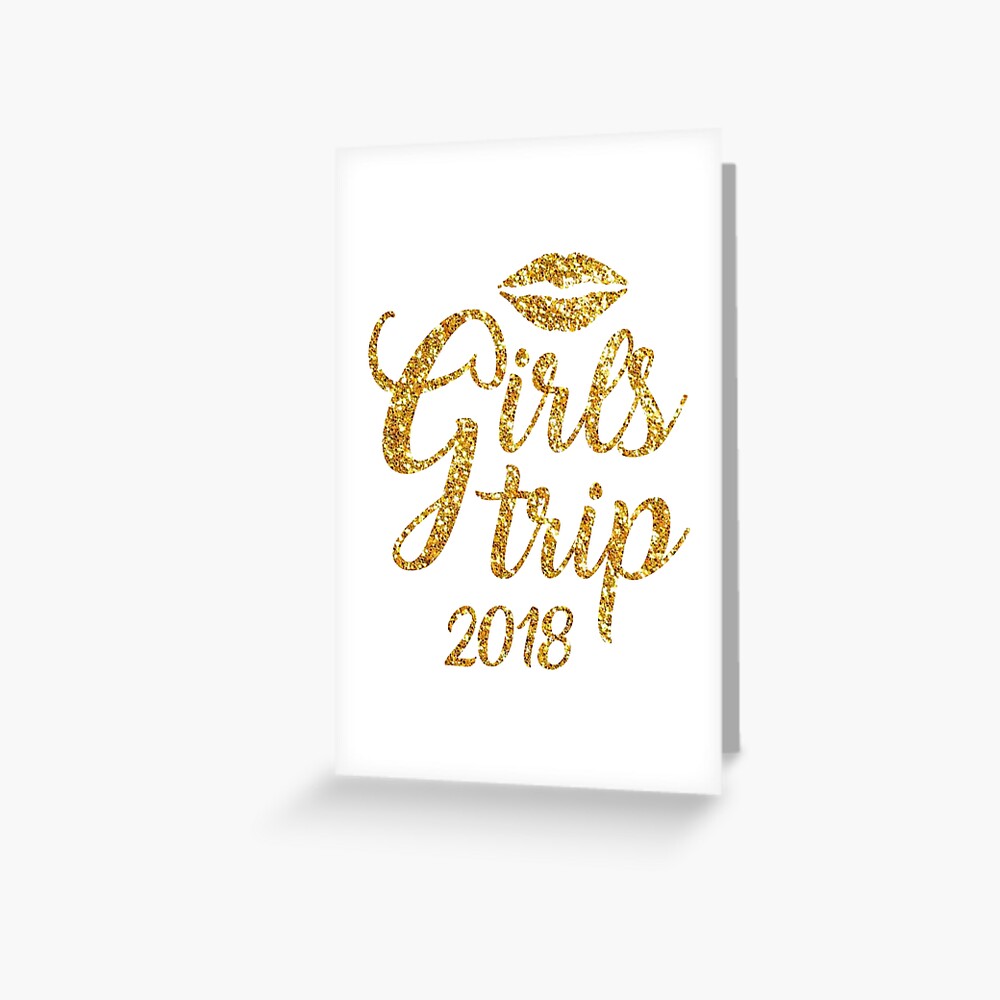 "Girls Trip 2018 - Weekend Getaway" Greeting Card by teedesiigner ...