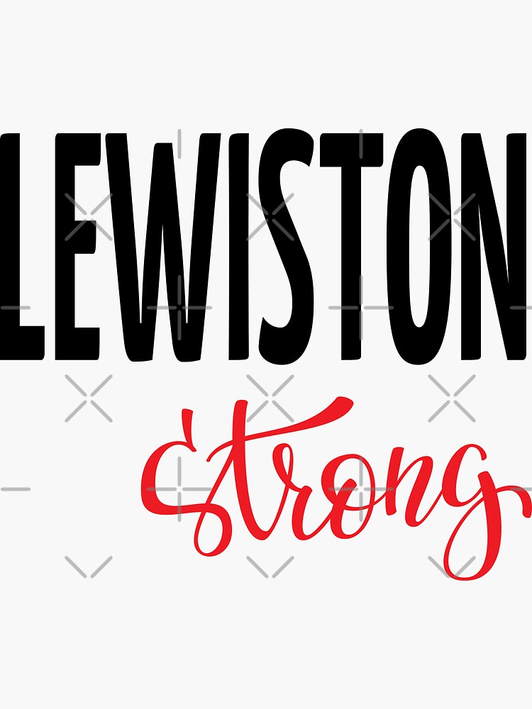 "Lewiston Strong Maine Raised Me" Sticker by ProjectX23 | Redbubble