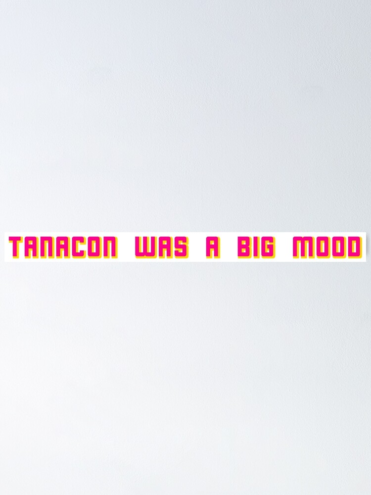 Póster «TANACON ERA UN GRAN ESTADO DE ÁNIMO» de KazVanilla | Redbubble