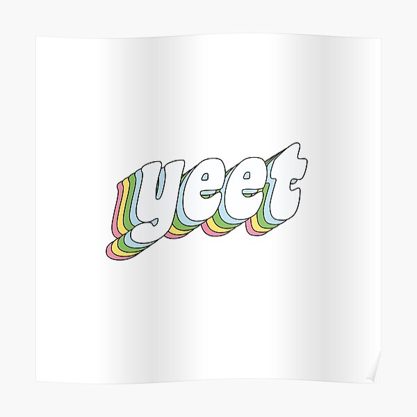 "yeet" Poster by kassiopeiia | Redbubble