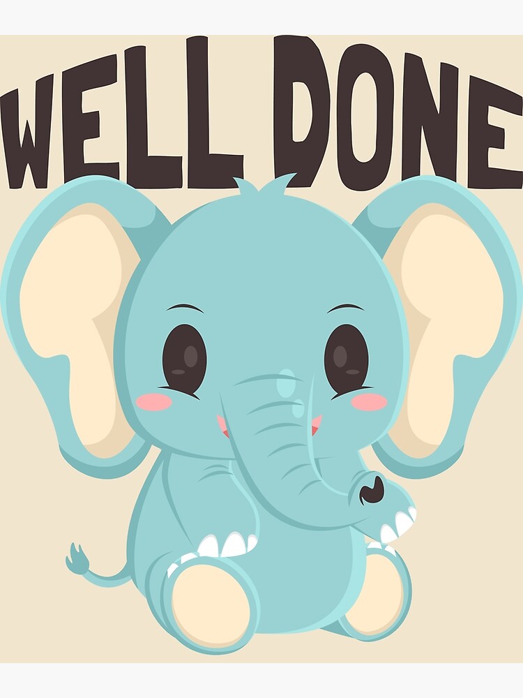 "WELL DONE" Poster for Sale by lkthegreat1 | Redbubble