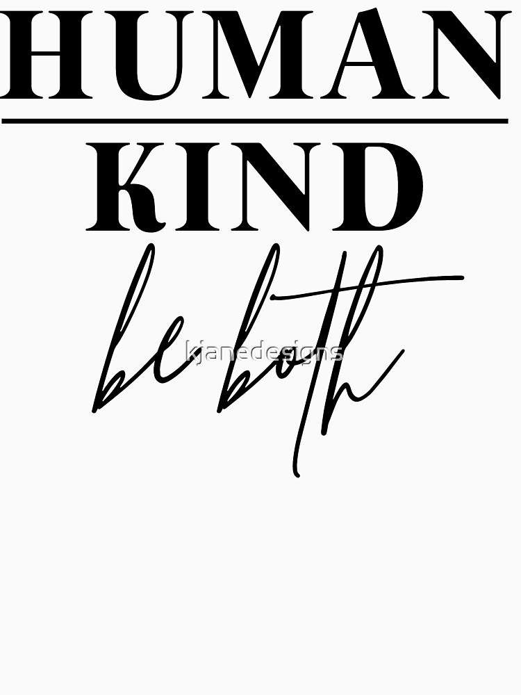 "HumanKind Be Both" T-shirt for Sale by kjanedesigns | Redbubble ...