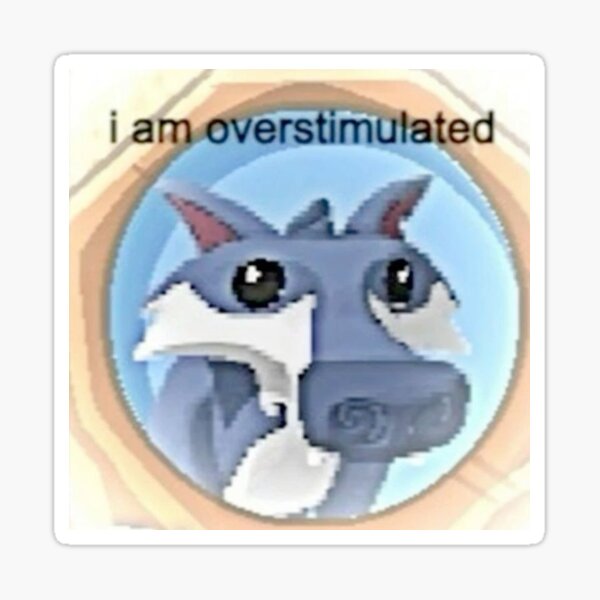 "i am overstimulated animal jam meme" Sticker for Sale by InaneCat ...
