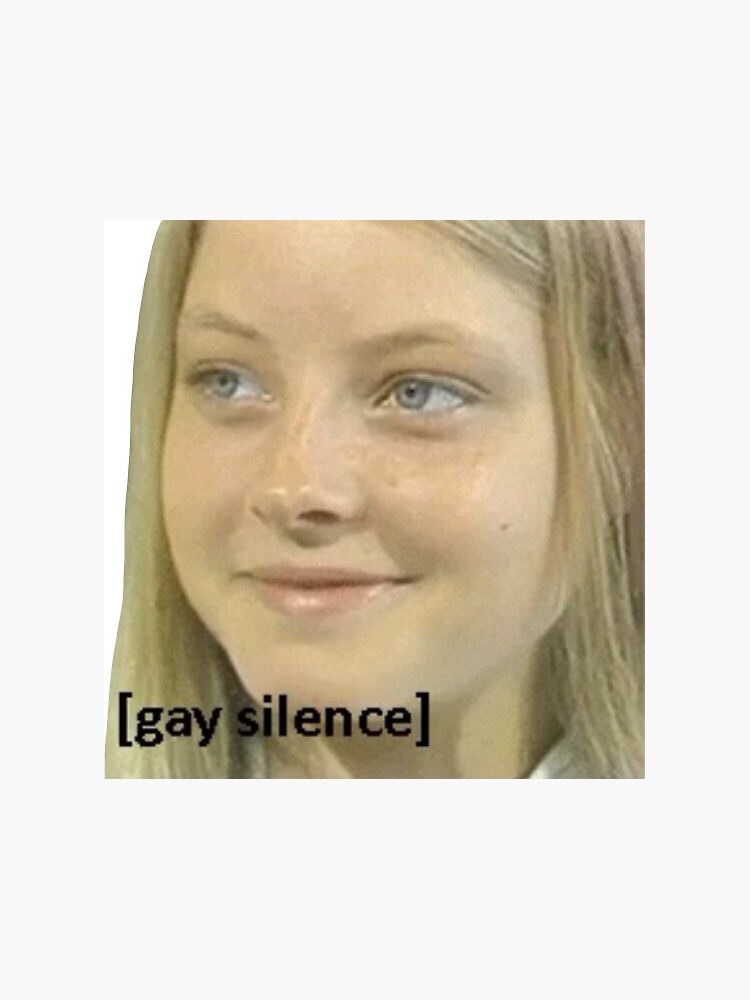 Pegatina «Gay Silence Jodie Foster Meme» de slcomino | Redbubble