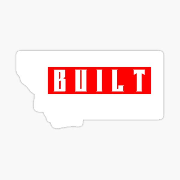 "montana built" Sticker for Sale by youtaag | Redbubble