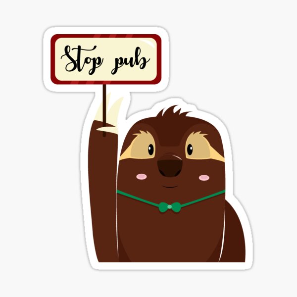"stop pub sloth" Sticker for Sale by AtelierdeSlothy | Redbubble
