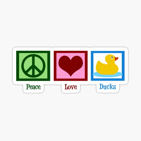"Peace Love Ducks" Sticker for Sale by elishamarie28 | Redbubble