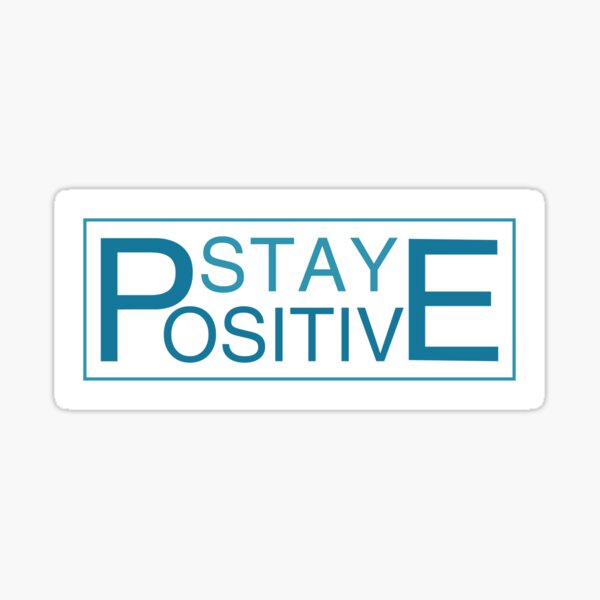 "Stay Positive Sticker " Sticker by janewwu | Redbubble