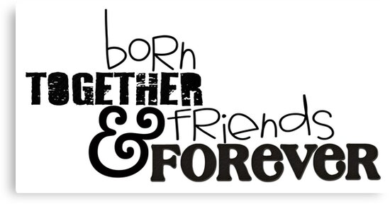 "TWINS Born Together & Friends Forever" Canvas Print by twinsmagazine ...