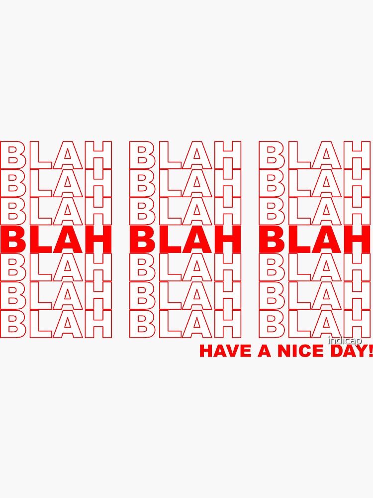 "blah. blah. blah." Sticker by indicap | Redbubble
