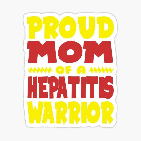"Proud Mom of a Hepatitis Warrior! Hepatitis Awareness " Sticker for ...
