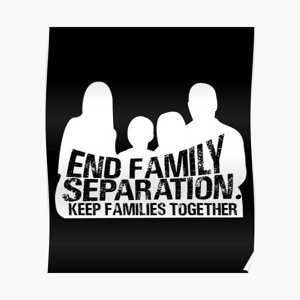 "End Family Separation Keep Families Together Vintage" Poster by ...