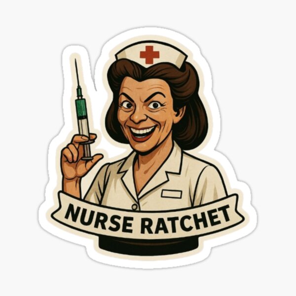 "Nurse Ratchet" Sticker for Sale by Couldbebettah | Redbubble