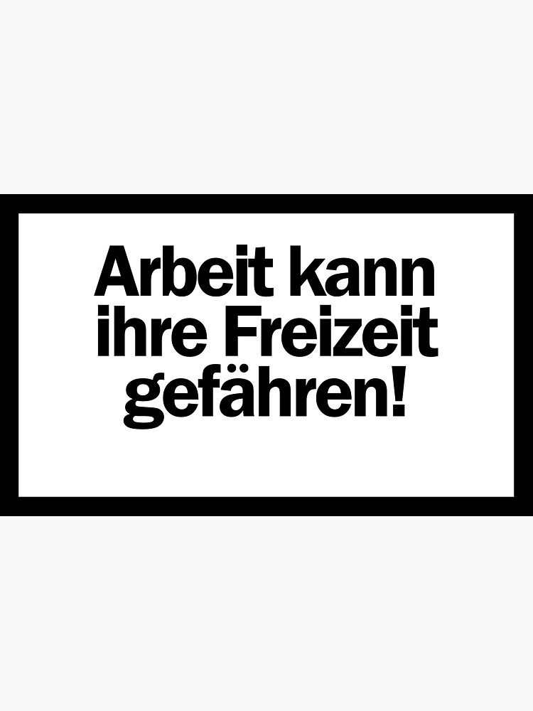 "Work can jeopardize your free time" Sticker for Sale by ChrisFeil ...
