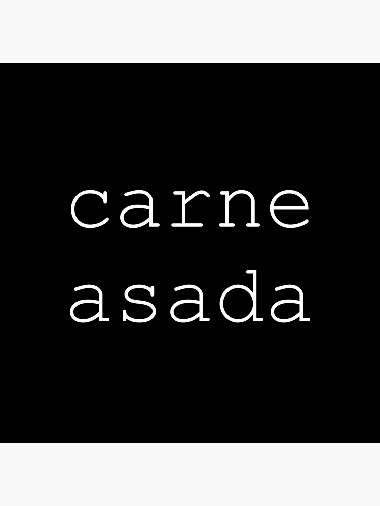 "carne asada 01" Poster for Sale by EllieKokoro | Redbubble