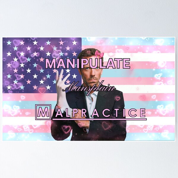 "House M.D. Manipulate Mansplain Malpratice Hearts Trans American Flag ...