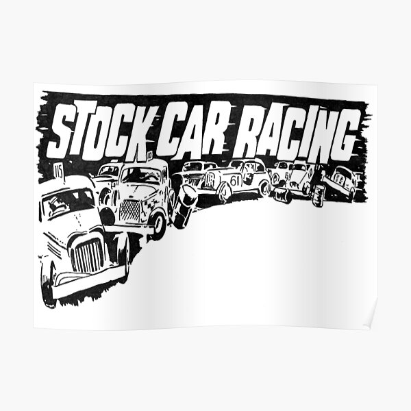 "Stock Car Racing" Poster by stoopidstu | Redbubble