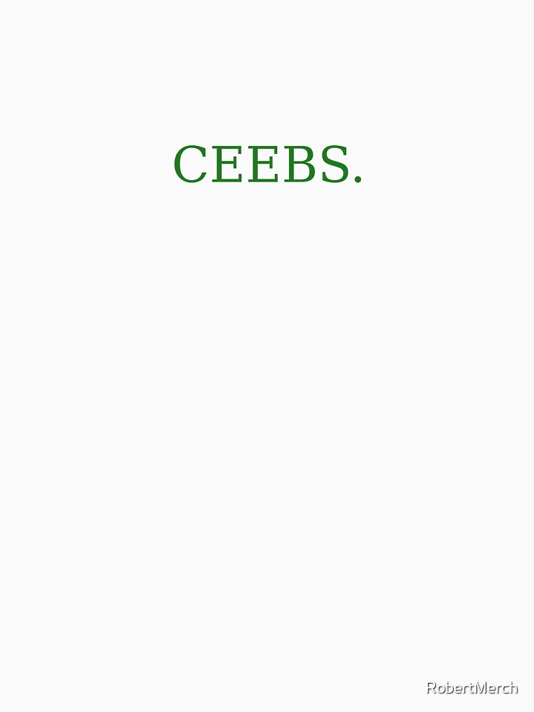 "Ceebs." T-shirt by RobertMerch | Redbubble
