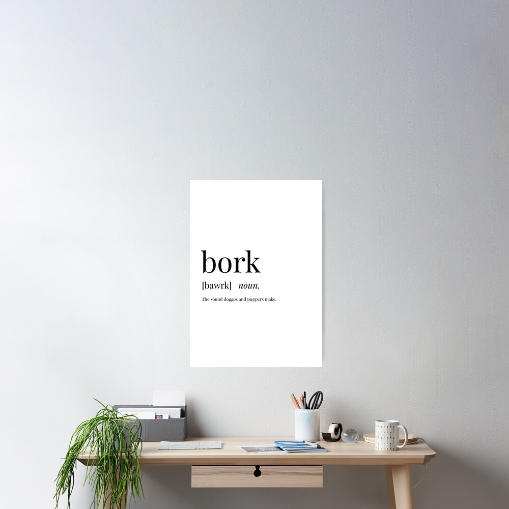 "Bork Definition" Poster by definingprints | Redbubble