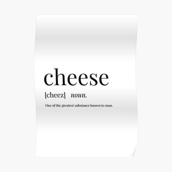 "Cheese Definition" Poster for Sale by definingprints | Redbubble