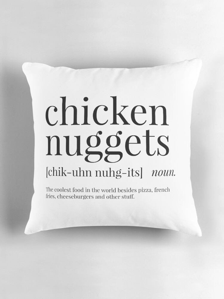 "Chicken Nuggets Definition" Pillow for Sale by definingprints | Redbubble