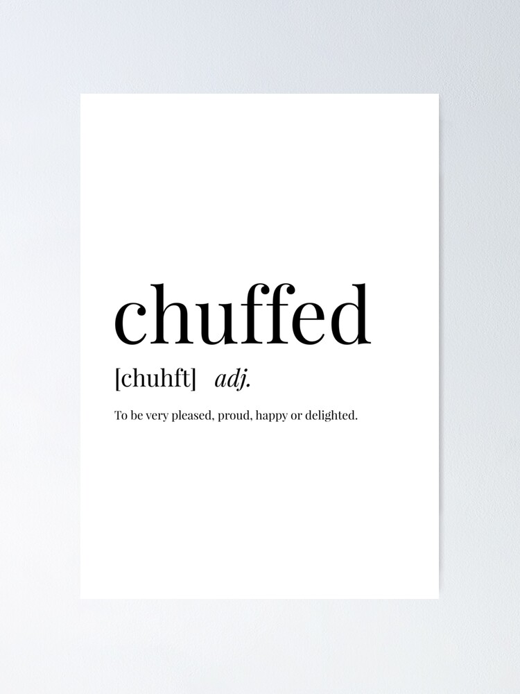 "Chuffed Definition" Poster by definingprints | Redbubble